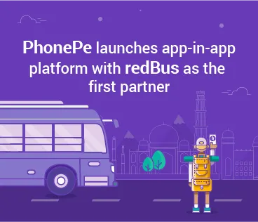 PhonePe launches app-in-app platform with redBus as the first partner